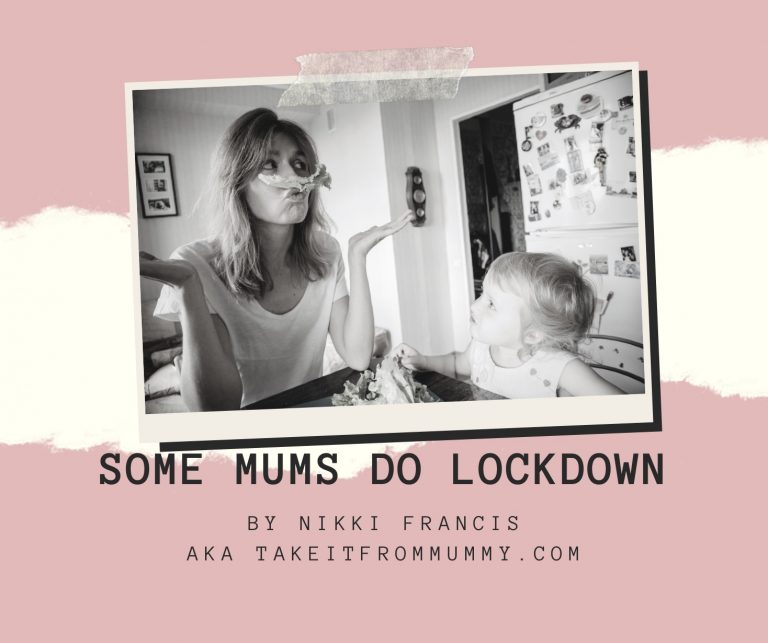 Some Mums Do Lockdown | Take it From Mummy